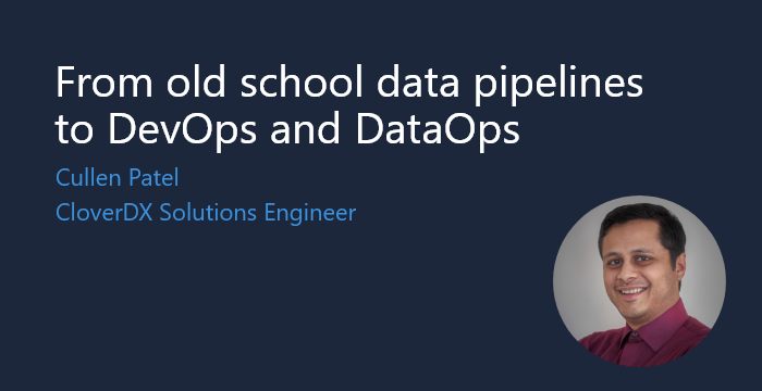 Cloverdx Webinar From Old School Data Pipelines To Devops And Dataops 2502